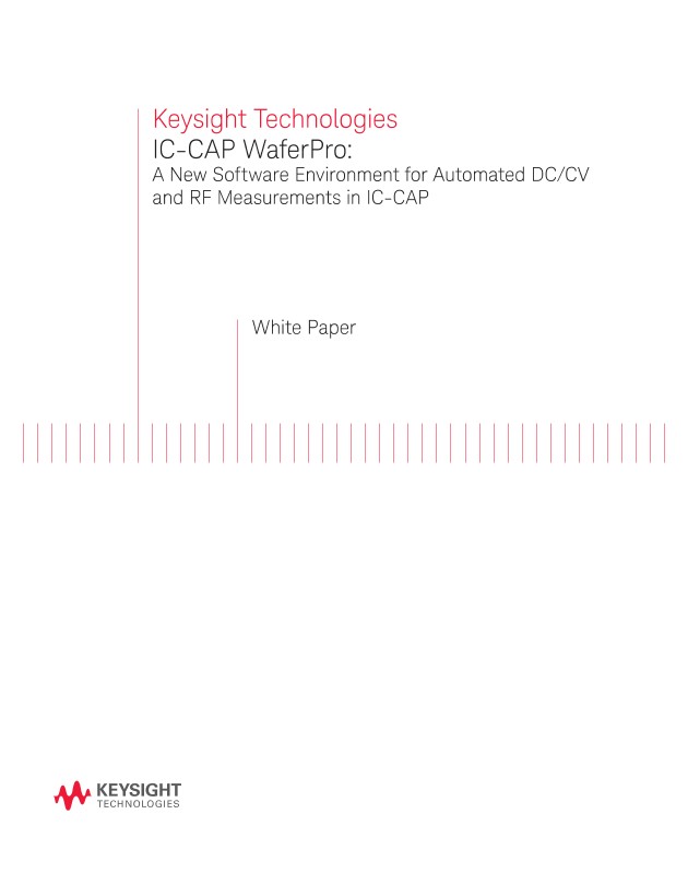 IC-CAP WaferPro for Automated DC / CV and RF Measurements PDF Asset Page | Keysight